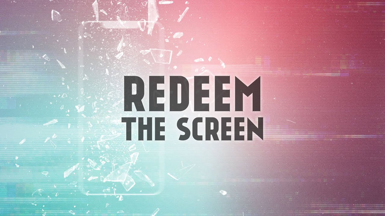 Redeem The Screen | Week 3 - YouTube