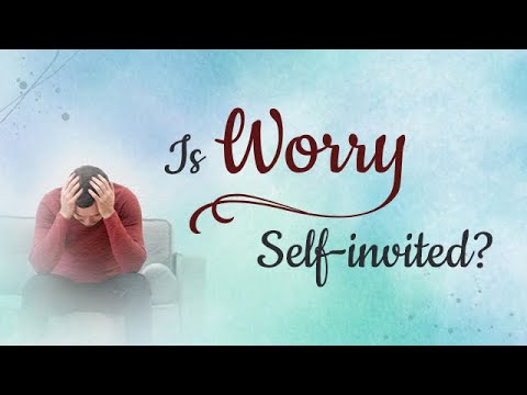 Is worry self invited? | Are you worrying too much? | Mental Health ...