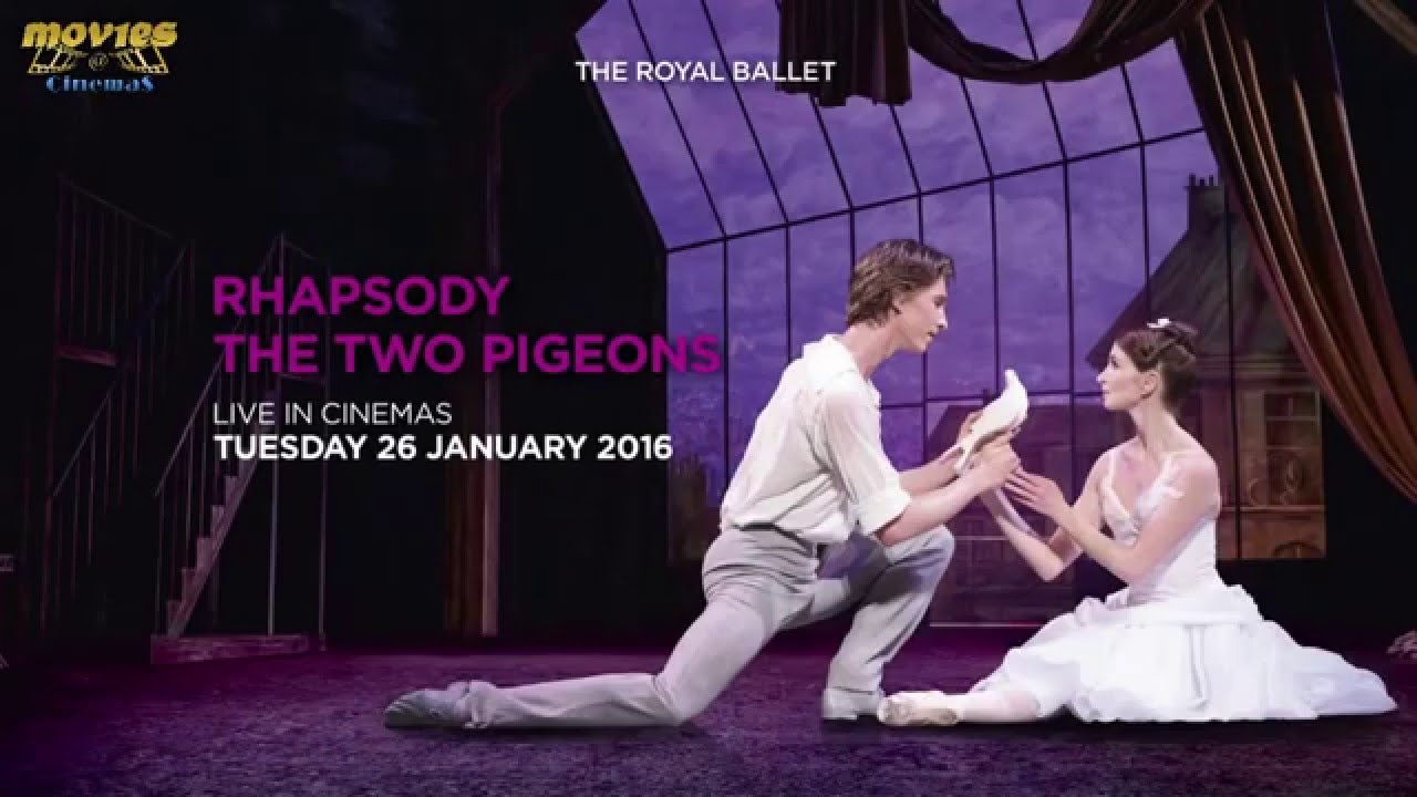 Royal Ballet: Rhapsody/Two Pigeons (Live) Ballet in Movies@Gorey - YouTube