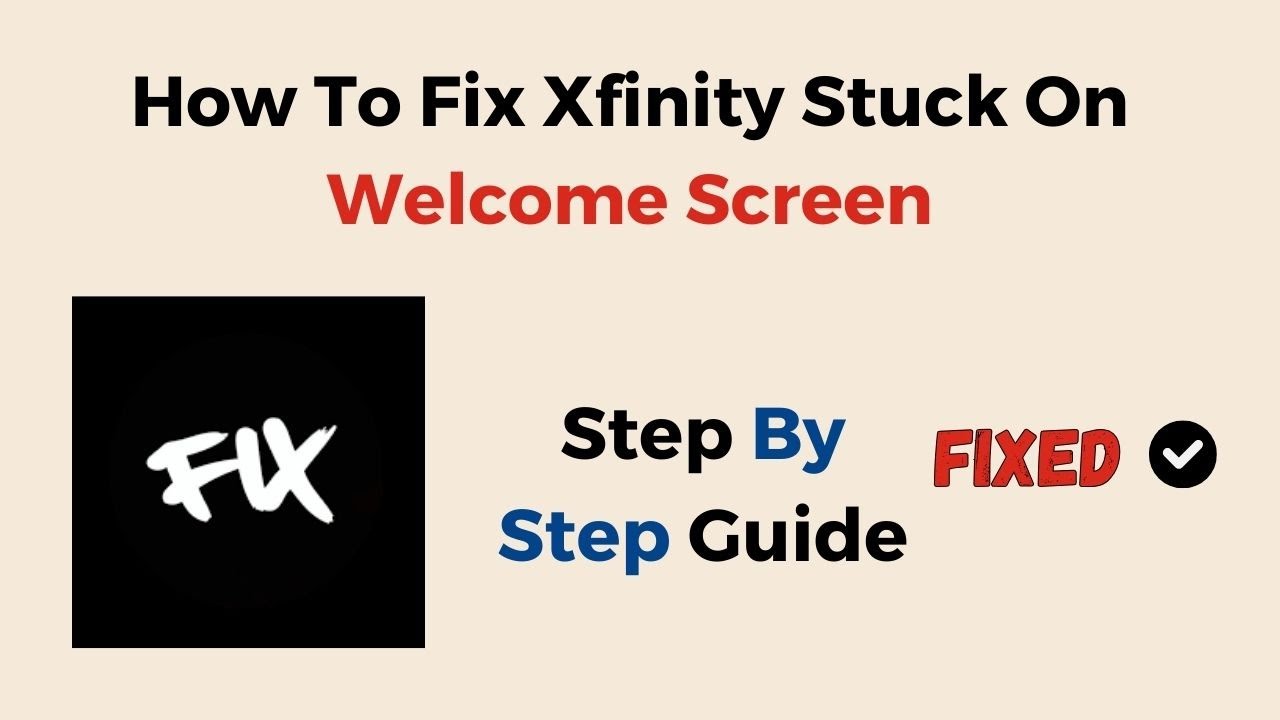 Xfinity Stuck On Welcome Screen