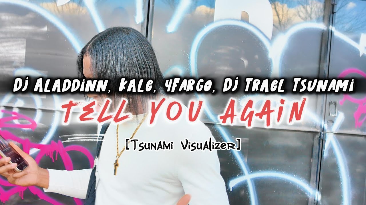 Tell You Again [Tsunami Visualizer] DJ Aladdinn, Kale, 4Fargo, DJ Trael ...