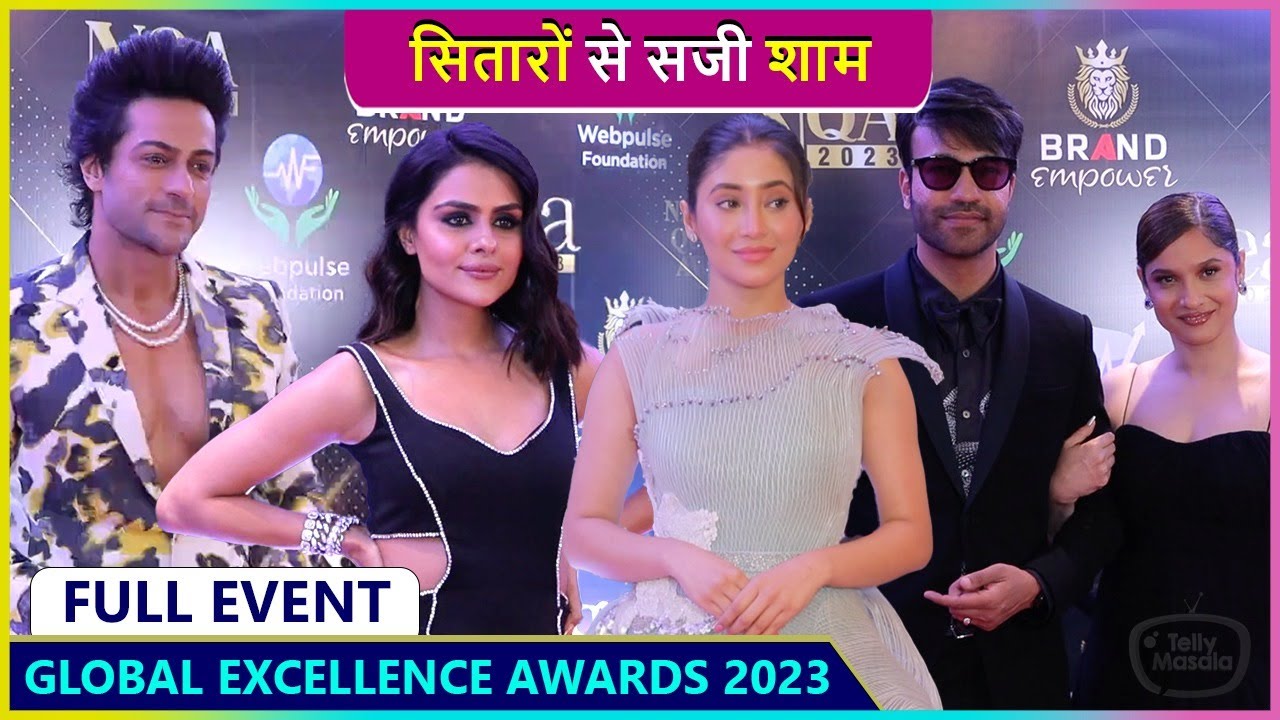 Full Event : Global Excellence Awards 2023 | Shalin, Priyanka, Shivangi ...