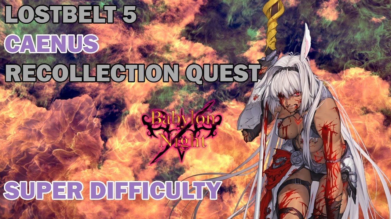 Lostbelt 5 Recollection Quest : Caenus : Super Difficulty - YouTube