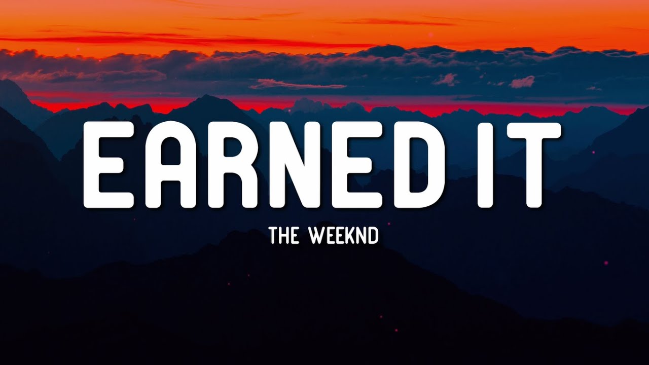 EARNED IT | THE WEEKND | LYRICS - YouTube