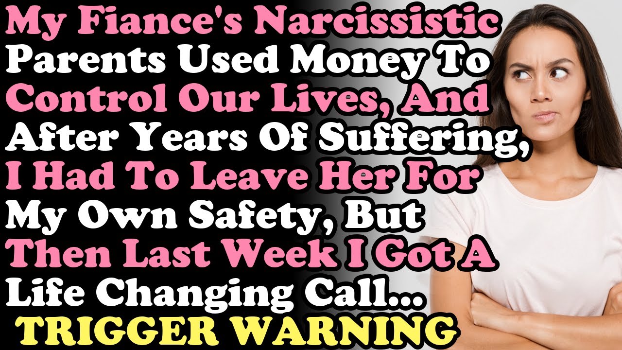 My Fiance's Narcissistic Parents Used Money To Control Our Lives So I ...