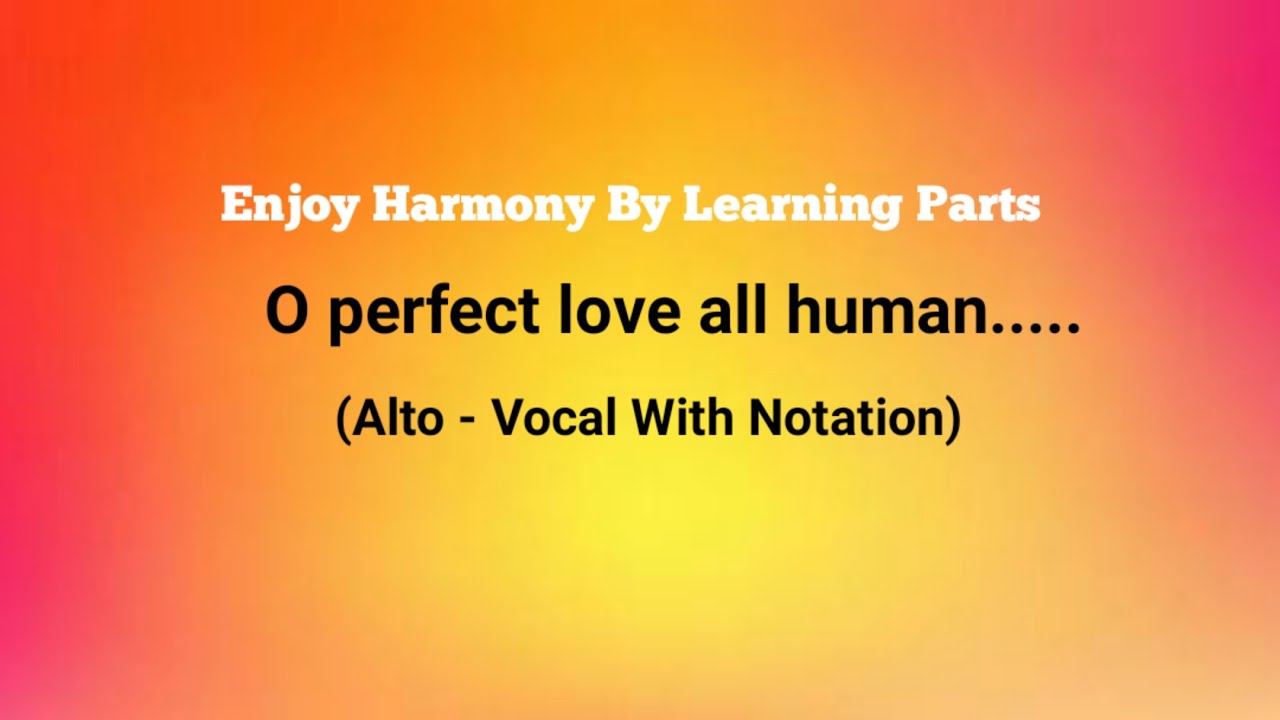 O perfect love all human | alto vocal | notation | Learn Harmony.A ...