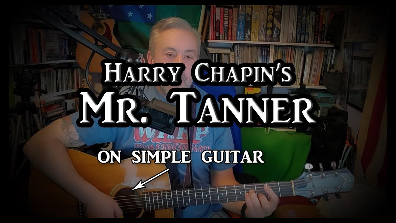 Harry Chapin's "Mr. Tanner" on Simple Guitar - YouTube