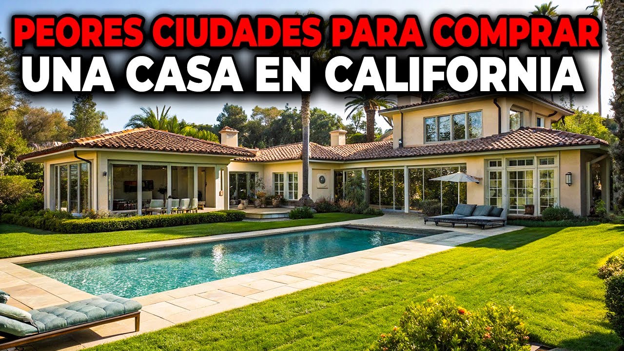 10 Peores Ciudades Para Comprar Casa En California En 2025 - YouTube