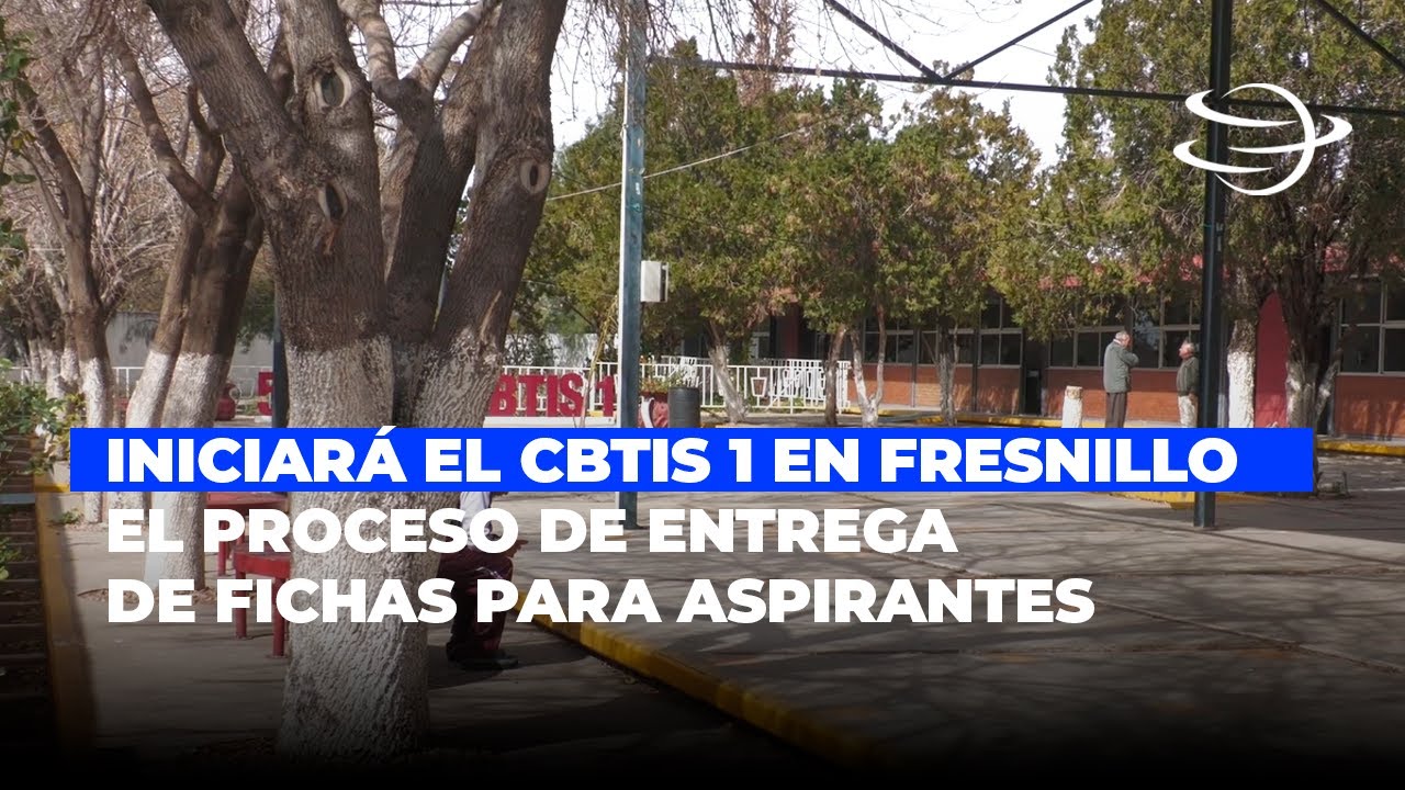 Iniciará el CBTis 1 Fresnillo el Proceso de Entrega de Fichas para ...