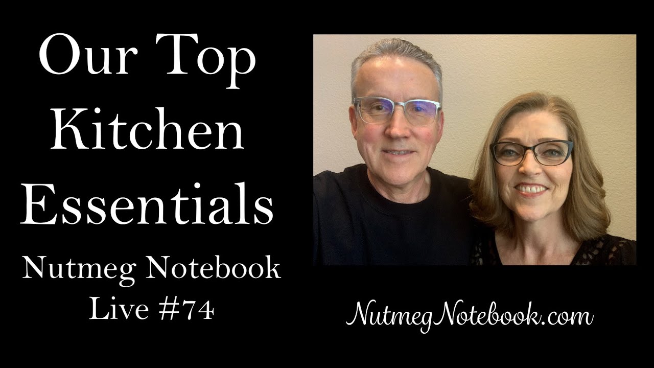 Our Top Kitchen Essentials - Nutmeg Notebook Live #74 - YouTube