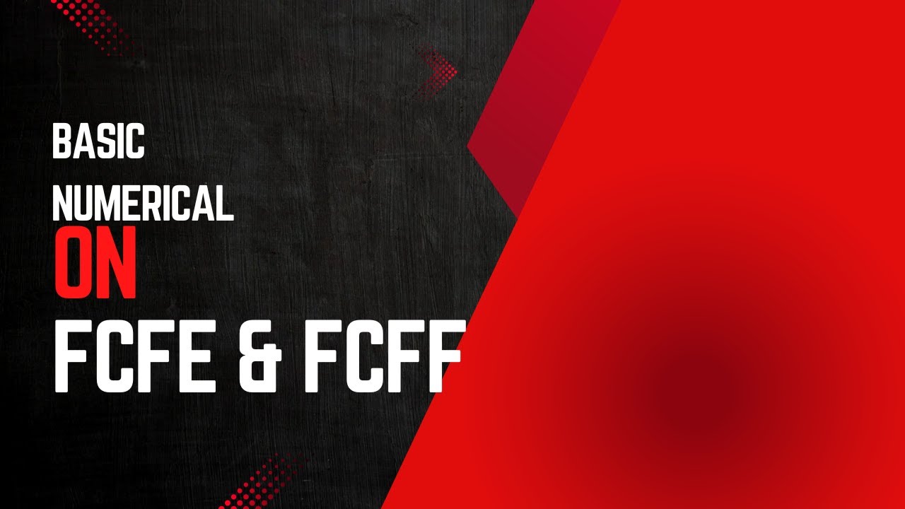 Basic Numerical on FCFE and FCFF - YouTube