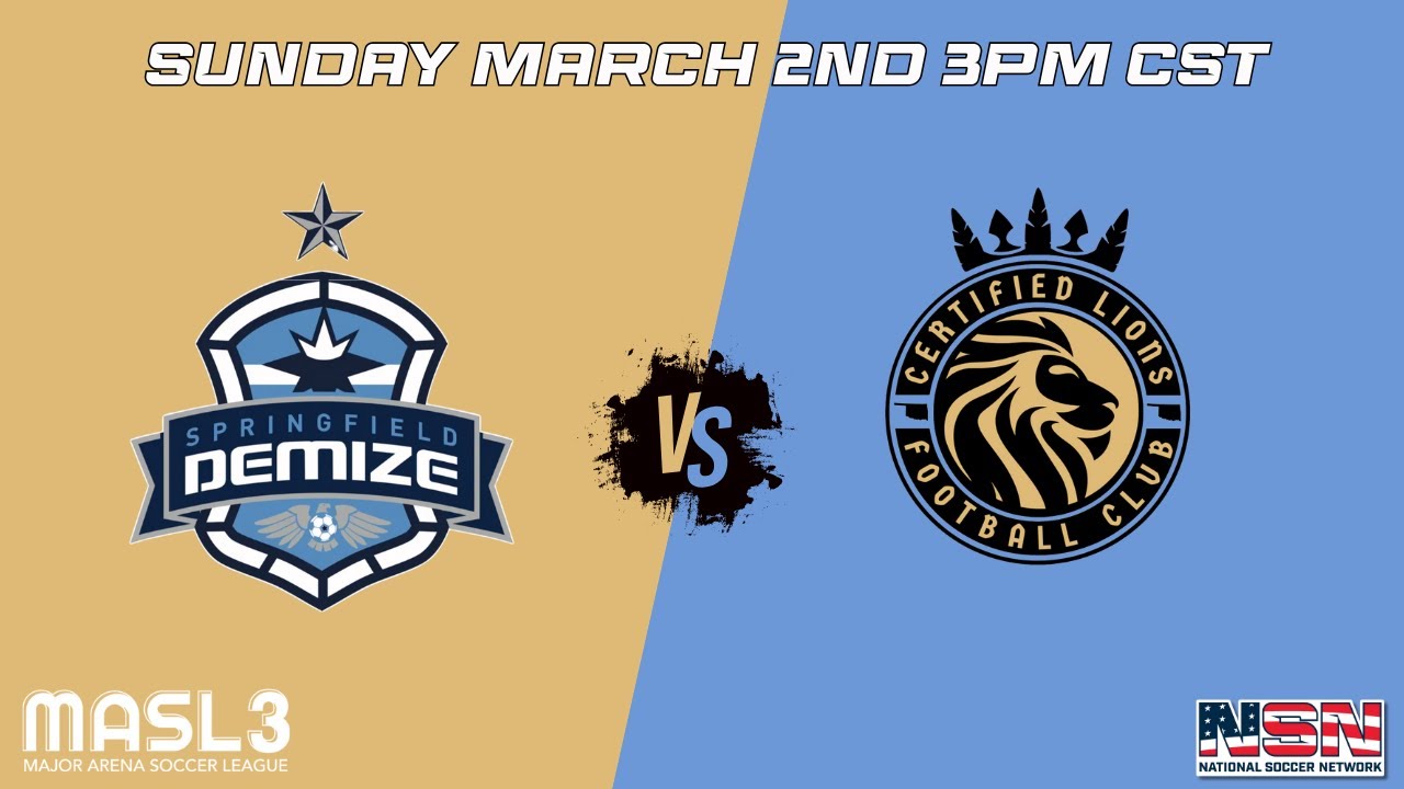MASL 3 | SPRINGFIELD DEMIZE vs OKC CERTIFIED LIONS | SUNDAY MARCH 2ND ...