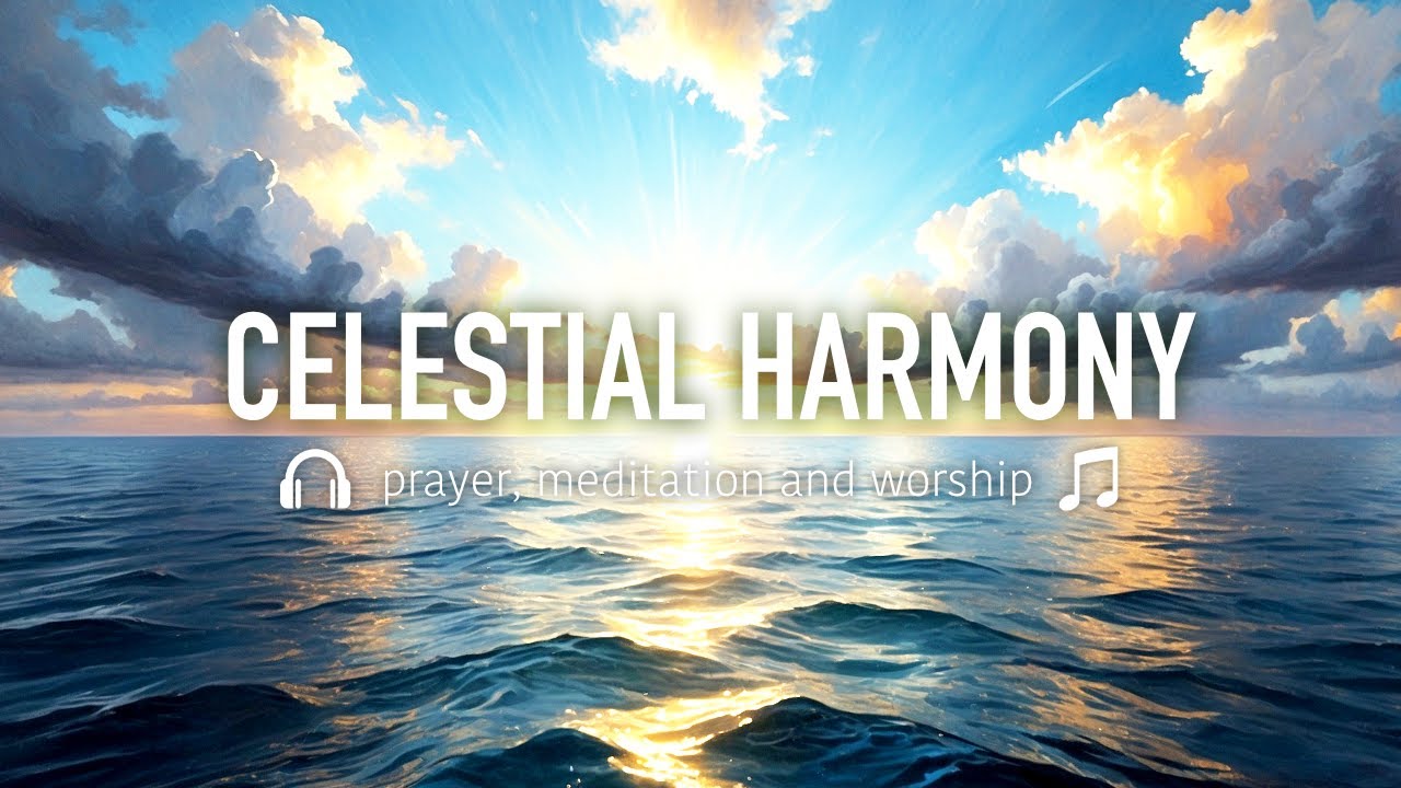 CELESTIAL HARMONY | Harp | Instrumental prayer, meditation and worship ...