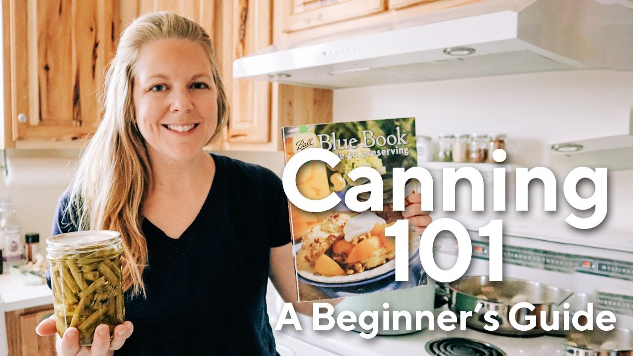 A Beginner's Guide to Canning - Covering the Basics - YouTube
