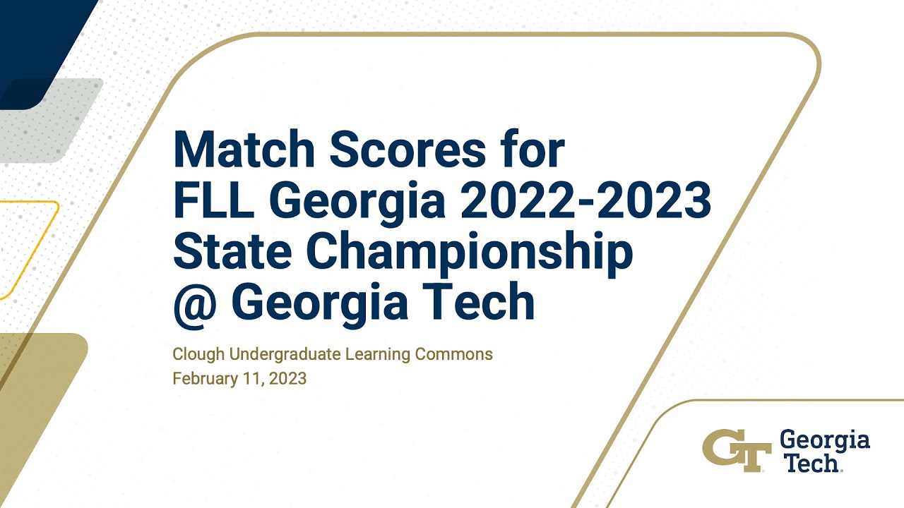 Match Scores - FLL Georgia 2022-2023 State Championship at Georgia Tech ...