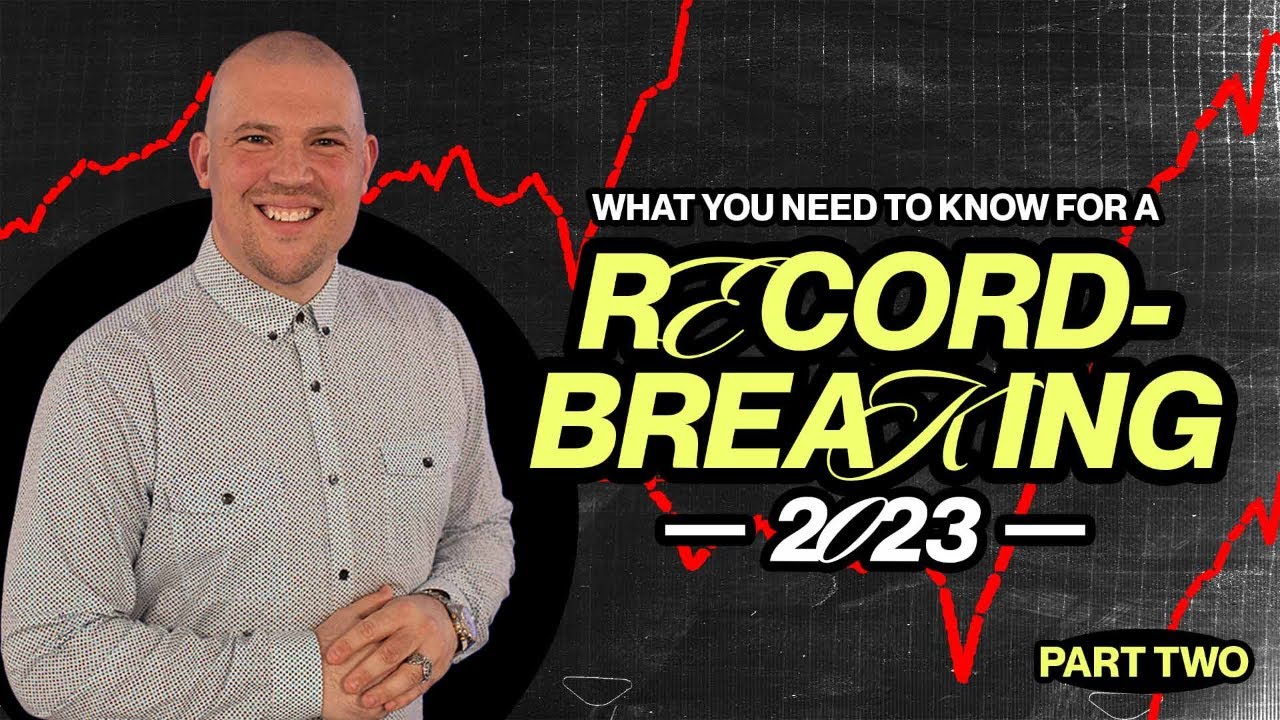 What You Need To Know For a Record Breaking 2023 | Part 2 - YouTube