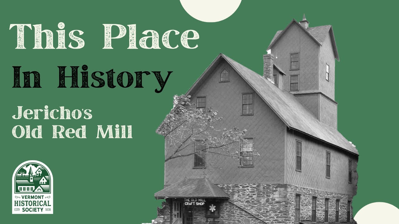 This Place in History: Jericho's Old Red Mill - YouTube