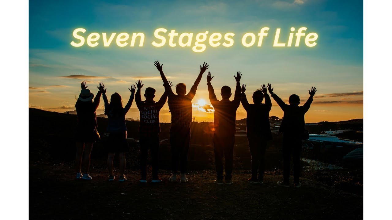 Seven Stages of Life - YouTube