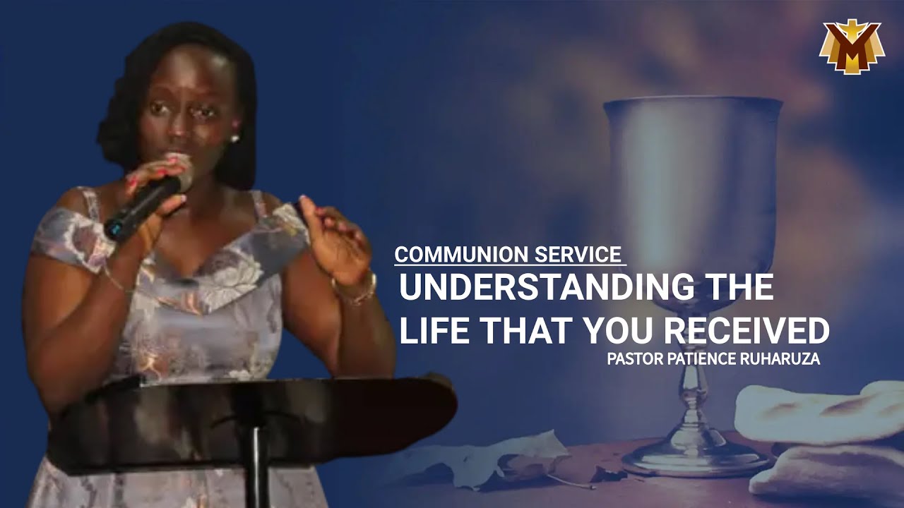 Understanding the Life that you have Received - Pr. Patience Ruharuza ...