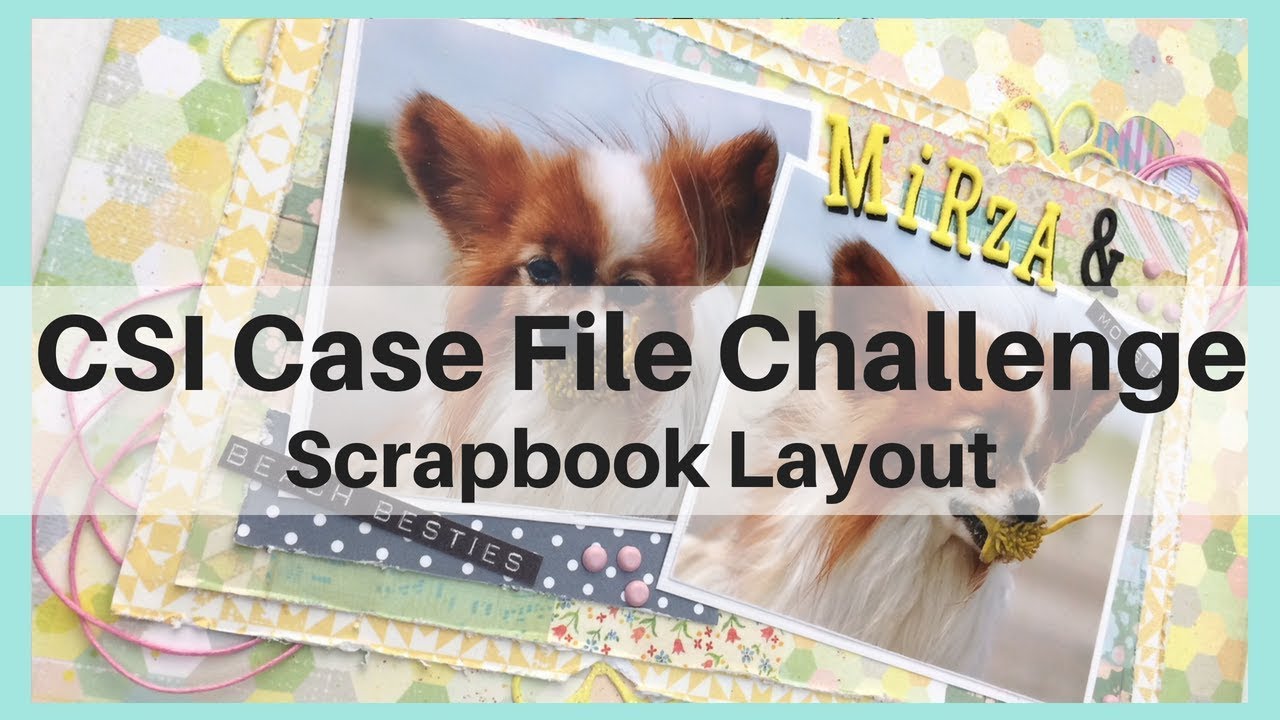 CSI Challenge Case File #257 Scrapbook layout - YouTube