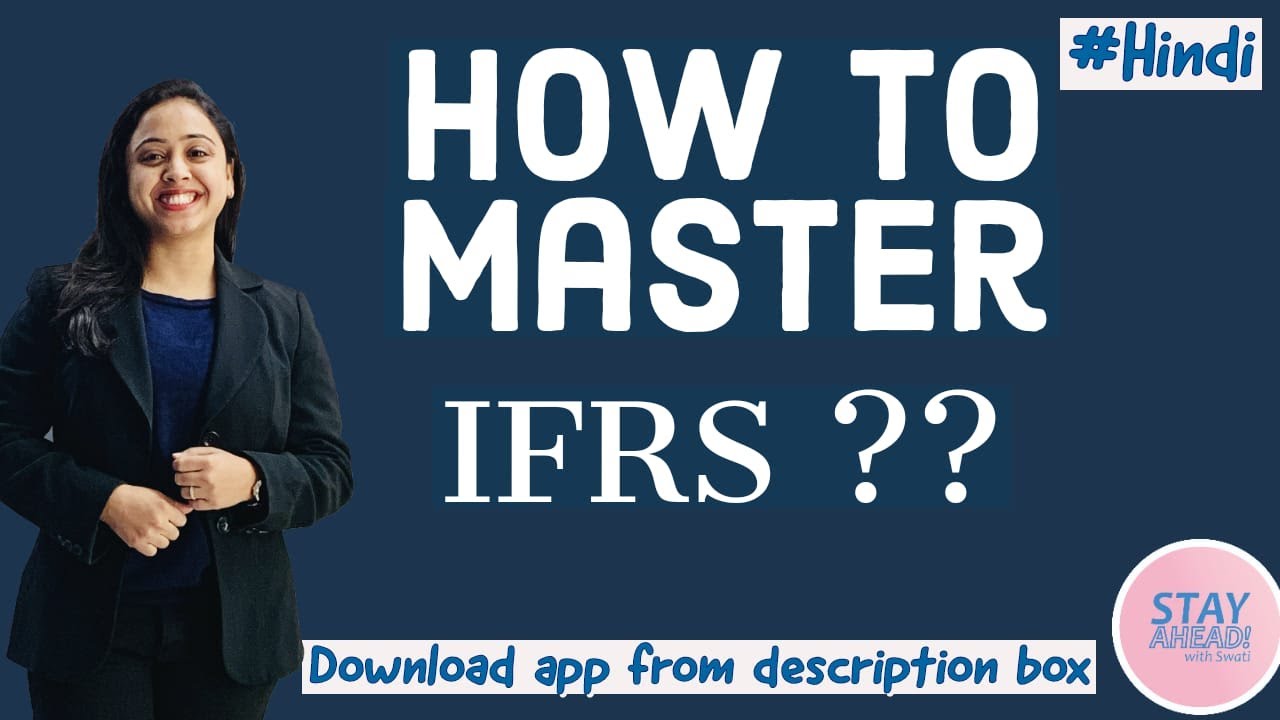 How to master IFRS and Ind AS -Hindi || By CA Swati Gupta || Check Description box - YouTube