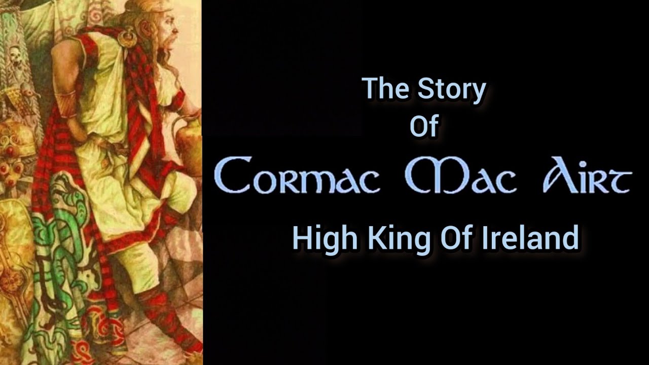 The Story Of Cormac Mac Airt: High King Of Ireland - YouTube