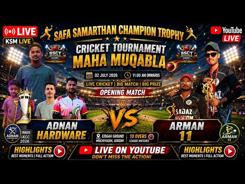 ADNAN HARDWARE  vs ARMAN 11 | Opening Match | SAFA SAMARTHAN CHAMPION TROPHY S-1 | KSM LIVE