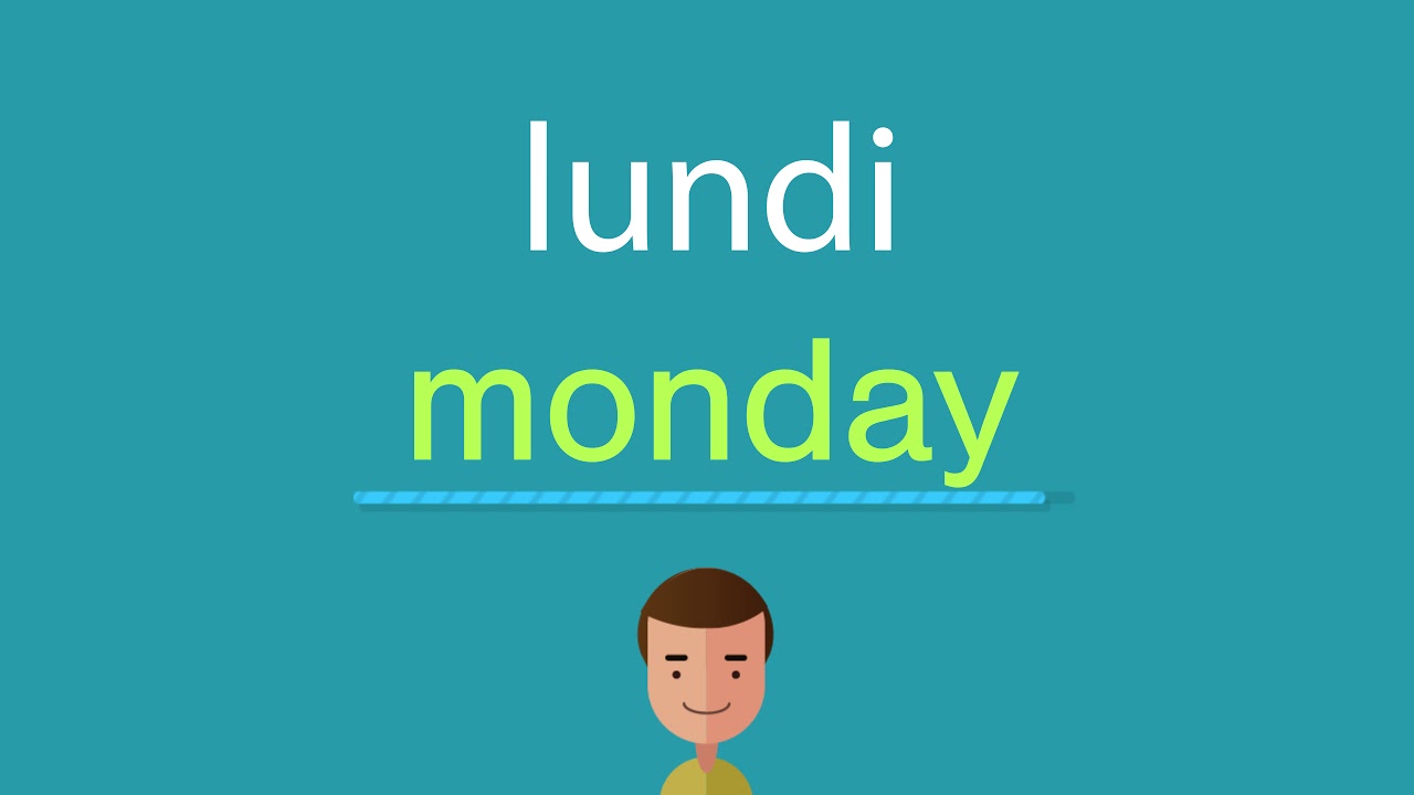 Comment dire lundi en anglais - YouTube