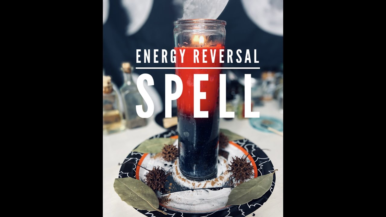 HOW TO PERFORM AN ENERGY / HEX REVERSAL SPELL STEP BY STEP CURSE ...