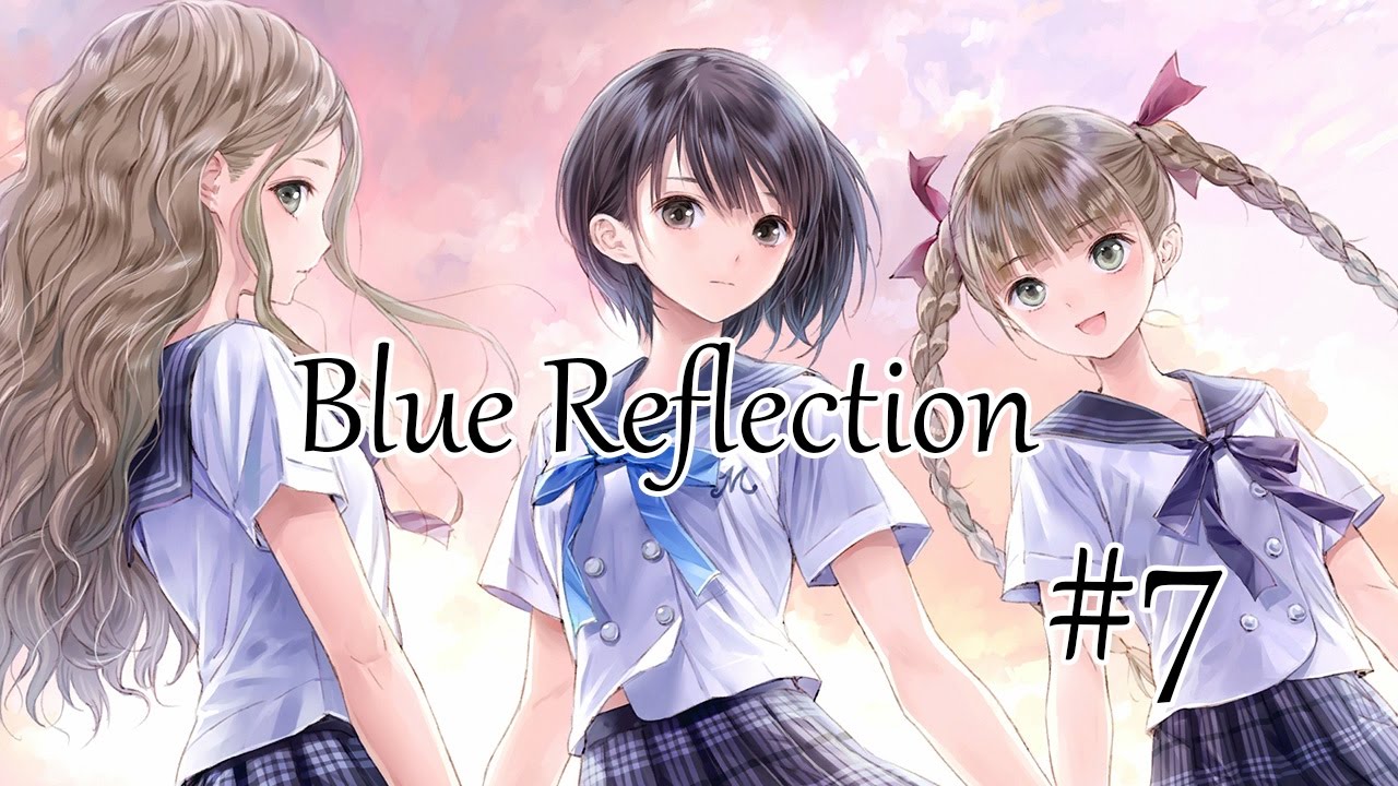 Blue Reflection(블루 리플렉션) Part.7 - YouTube