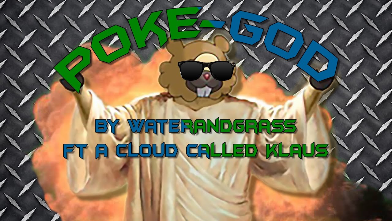 Pokemon Rap: "Poke-God" by WaterAndGrass ft A Cloud Called Klaus - YouTube