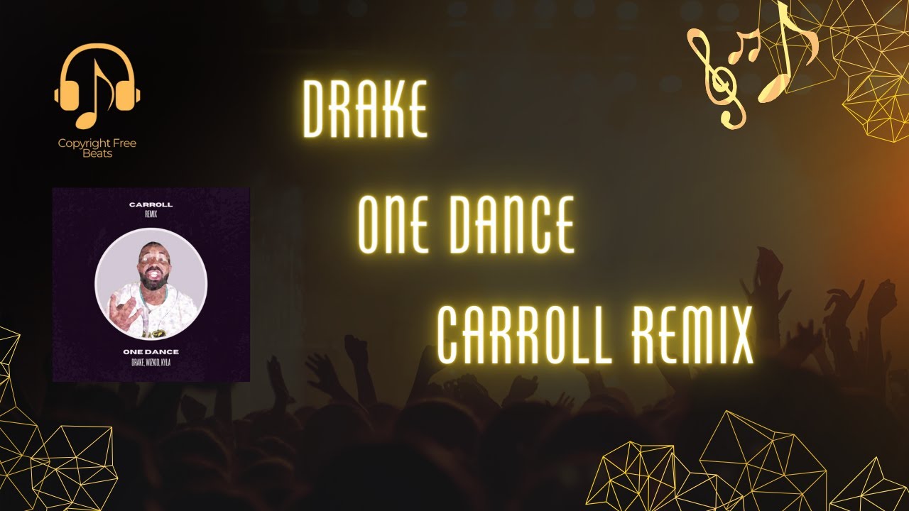 DRAKE- ONE DANCE (CARROLL REMIX)| Techno House Music ...