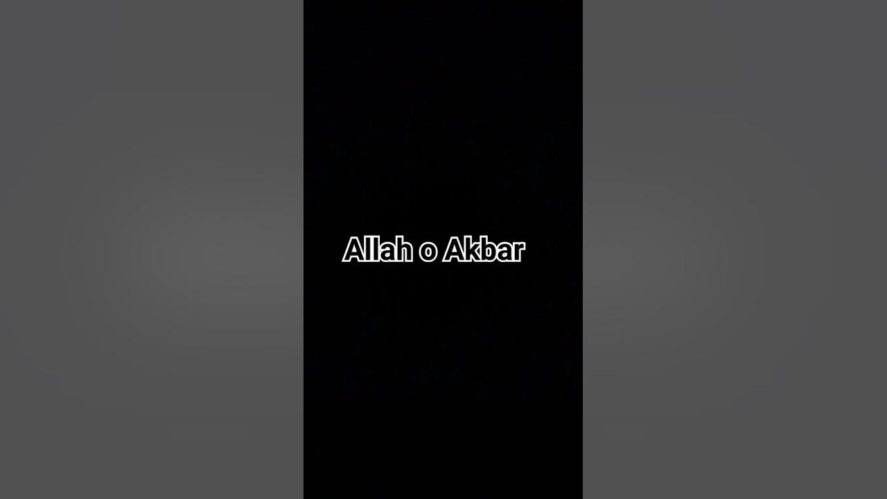 Allah O Akbar Youtube Youtubeshorts Youtubegaming Viral Shortvideo Youtube