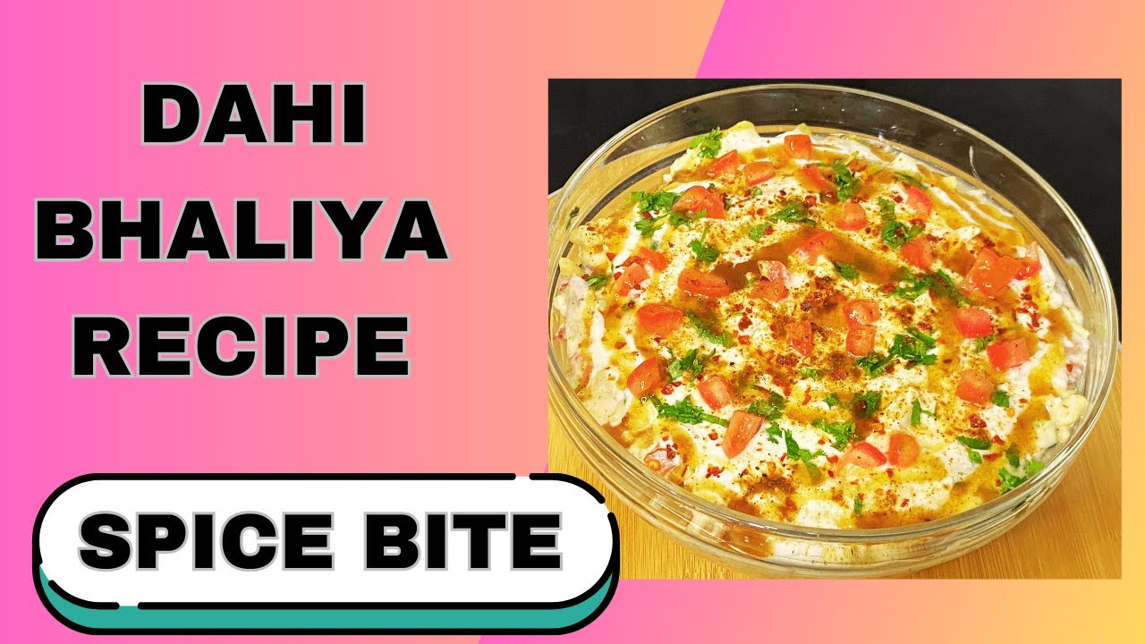 Dahi Bhaliya Recipe By Spice Bite | Ramadan Special Recipes - YouTube