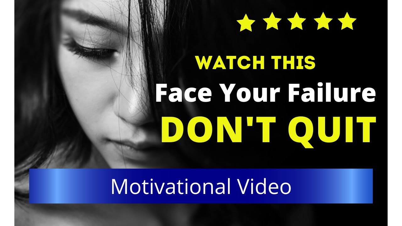 Face Your failure DON'T QUIT - YouTube