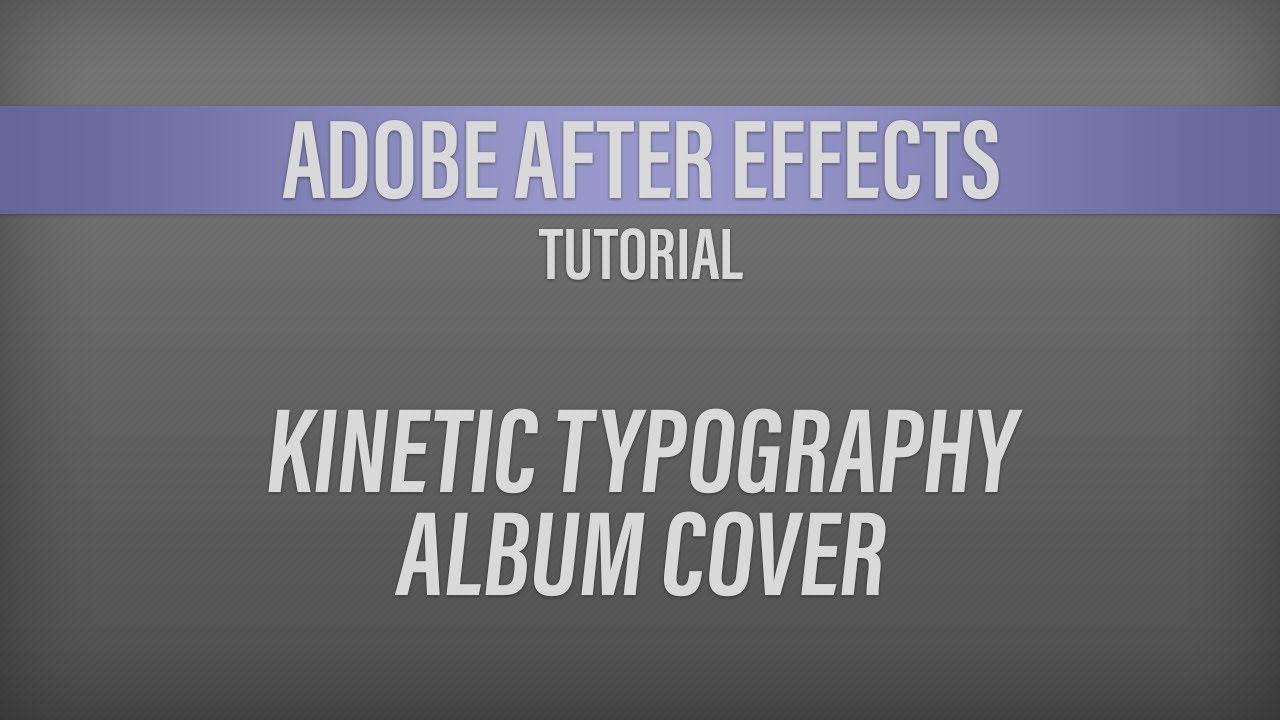 Adobe After Effects – Kinetic Typography Album Cover - YouTube