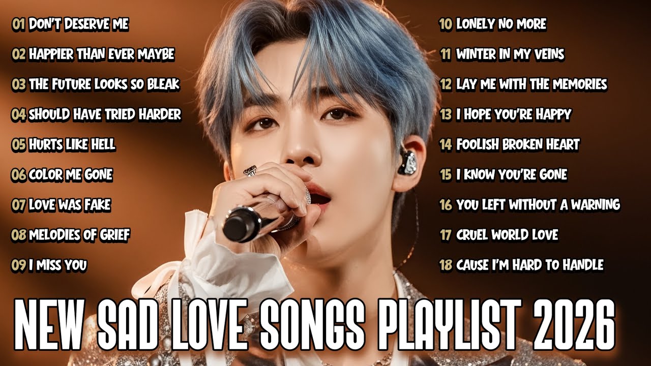 Don’t deserve me | Beautiful sad songs playlist 2026 - Depressing songs ...