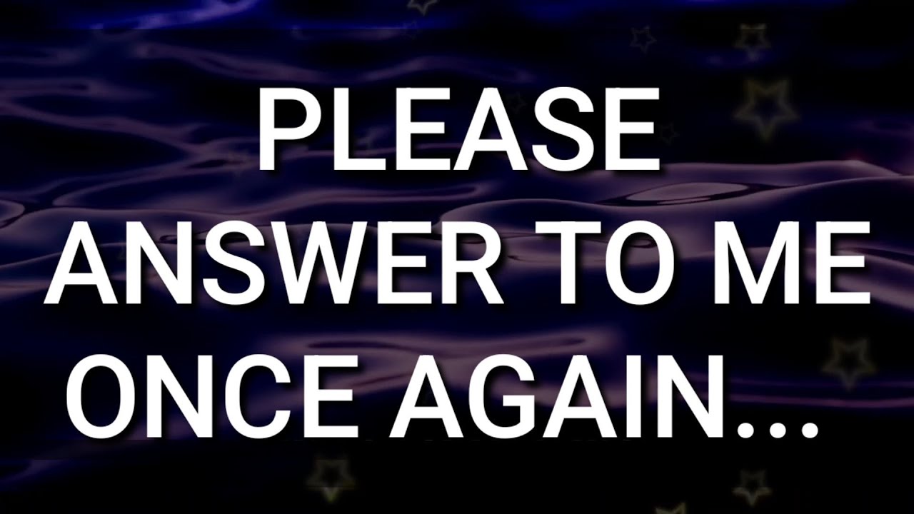 Baby, Please answer to me once again... I'm confused 😵😕🤔📩 🙏💕 - YouTube