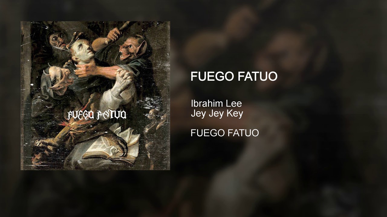 Jey Jey Key, Ibrahim Lee - Fuego fatuo - YouTube