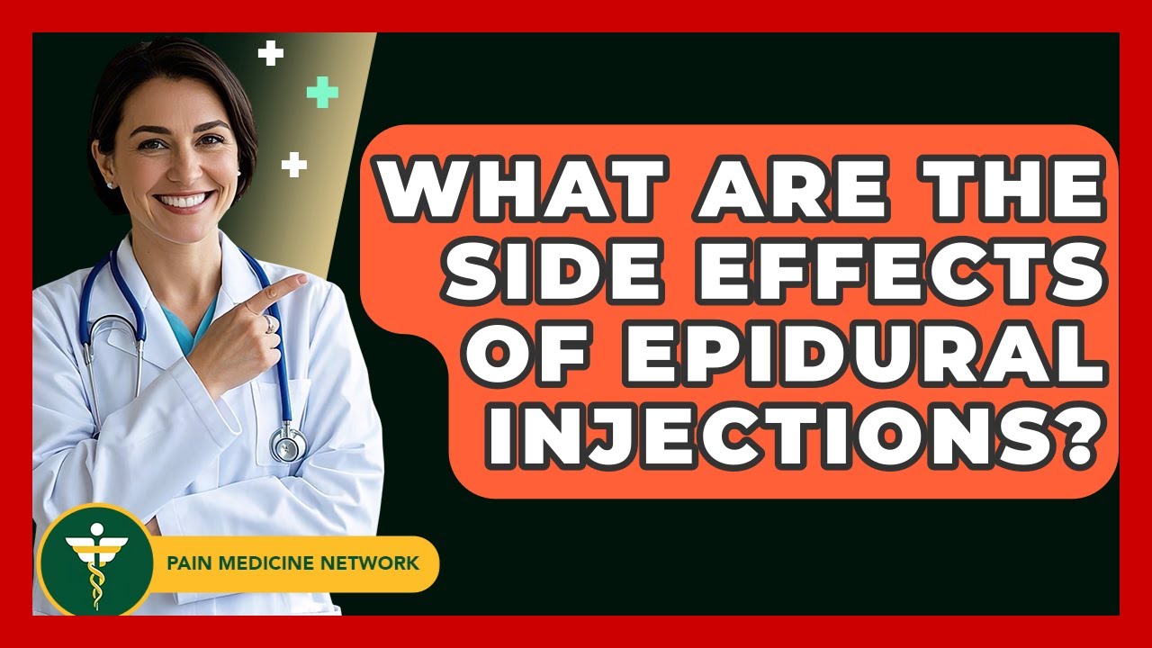 What Are The Side Effects Of Epidural Injections? - Pain Medicine ...