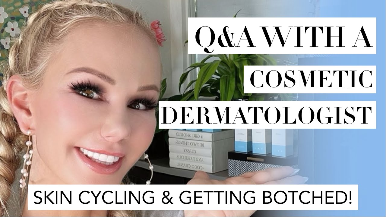 Q&A with a Cosmetic Dermatologist! Skin cycling, getting botched, how ...