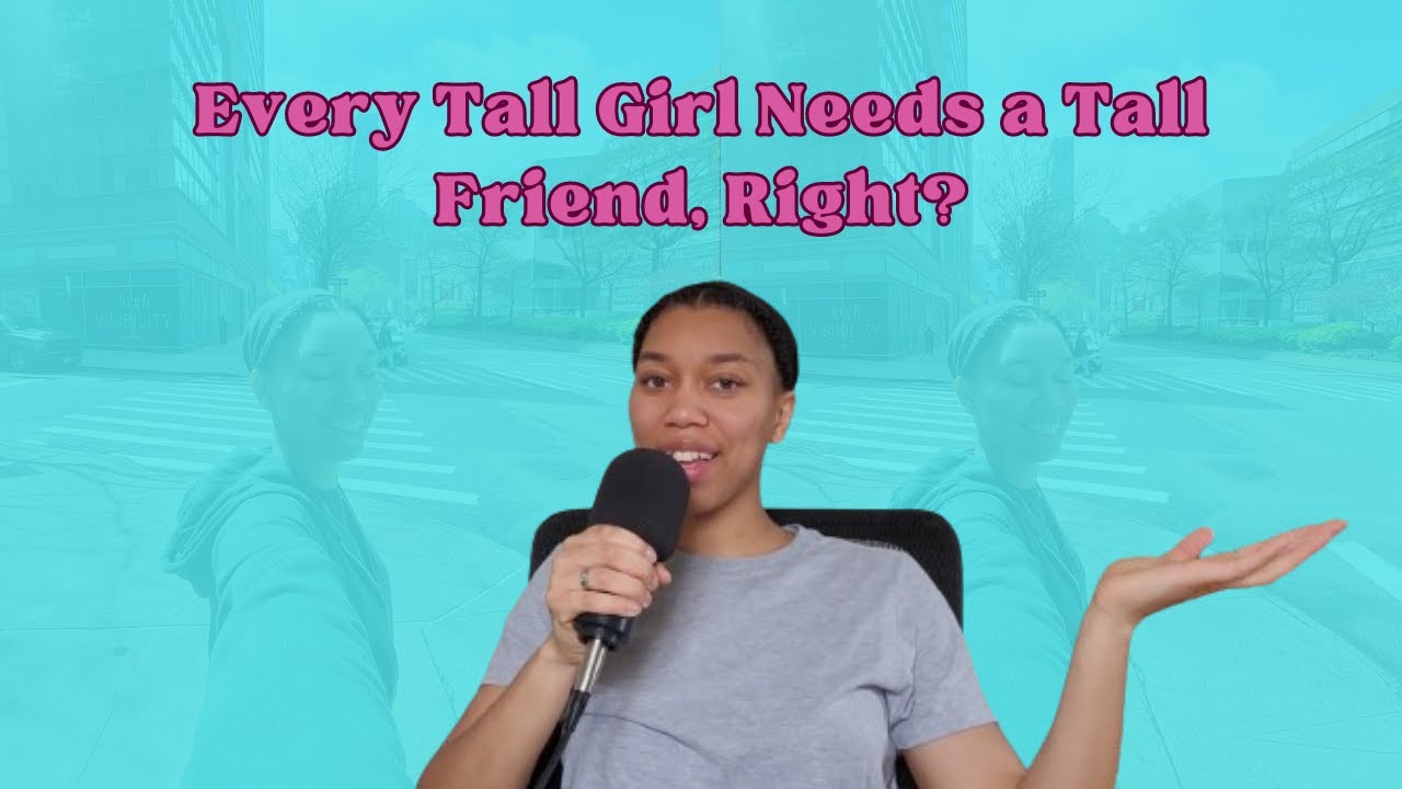 Every Tall Girl Needs a Tall Friend, Right? | Where To Find Your Tall ...