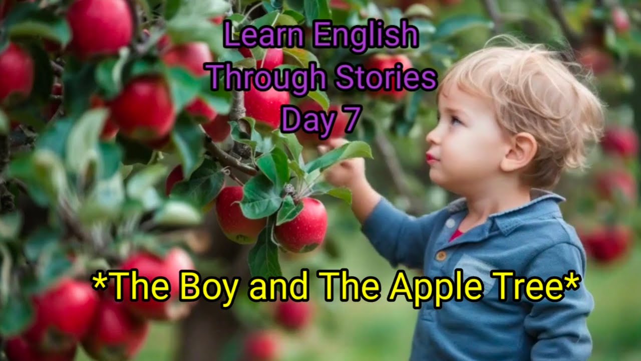 The Boy and The Apple Tree / Learn English Through Stories - YouTube