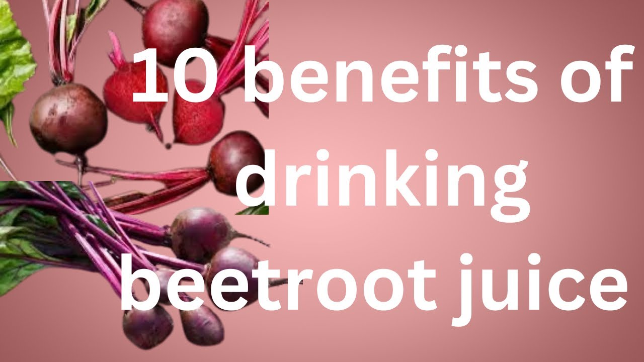 10, Benefits of drinking beetroot juice. - YouTube