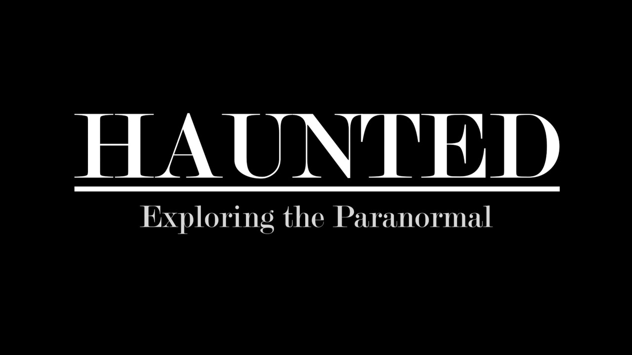 HAUNTED | Exploring the Paranormal - YouTube