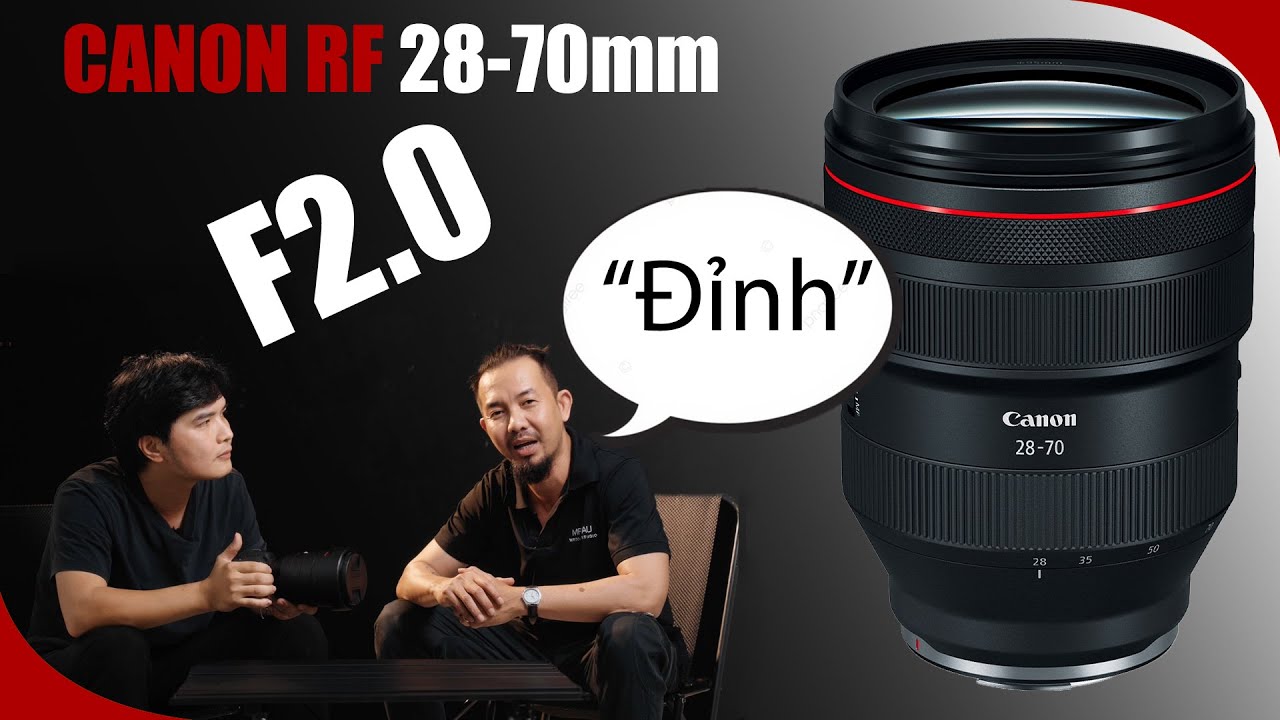 CANON RF 28-70mm F2.0 | Ông chủ STUDIO tâm đắc về chiếc lens KHỦNG giúp ...