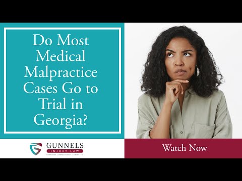 Do Most Medical Malpractice Cases Go to Trial? | The Gunnels Law Firm ...