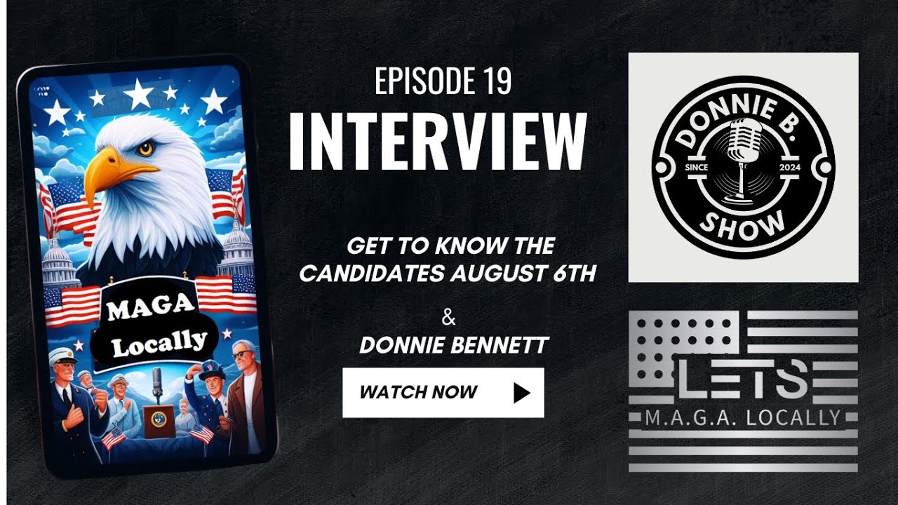 EPISODE 19 INTERVIEW GET TO KNOW THE CANDIDATES AUGUST 6TH WITH DONNIE ...
