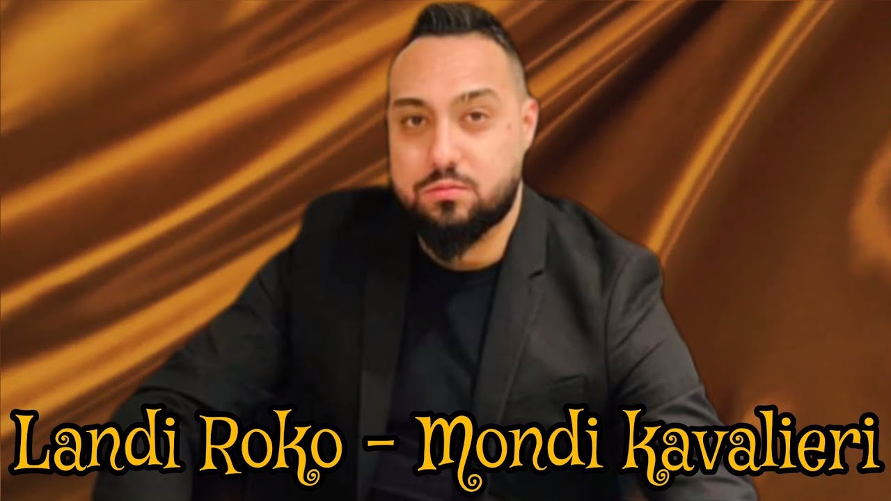 Landi Roko - Mondi Kavalieri - YouTube