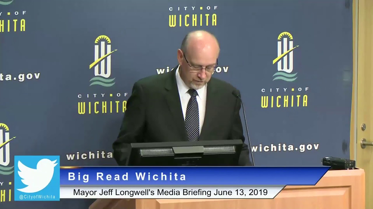 City of Wichita - Mayor Jeff Longwell's Media Briefing June 13, 2019 ...